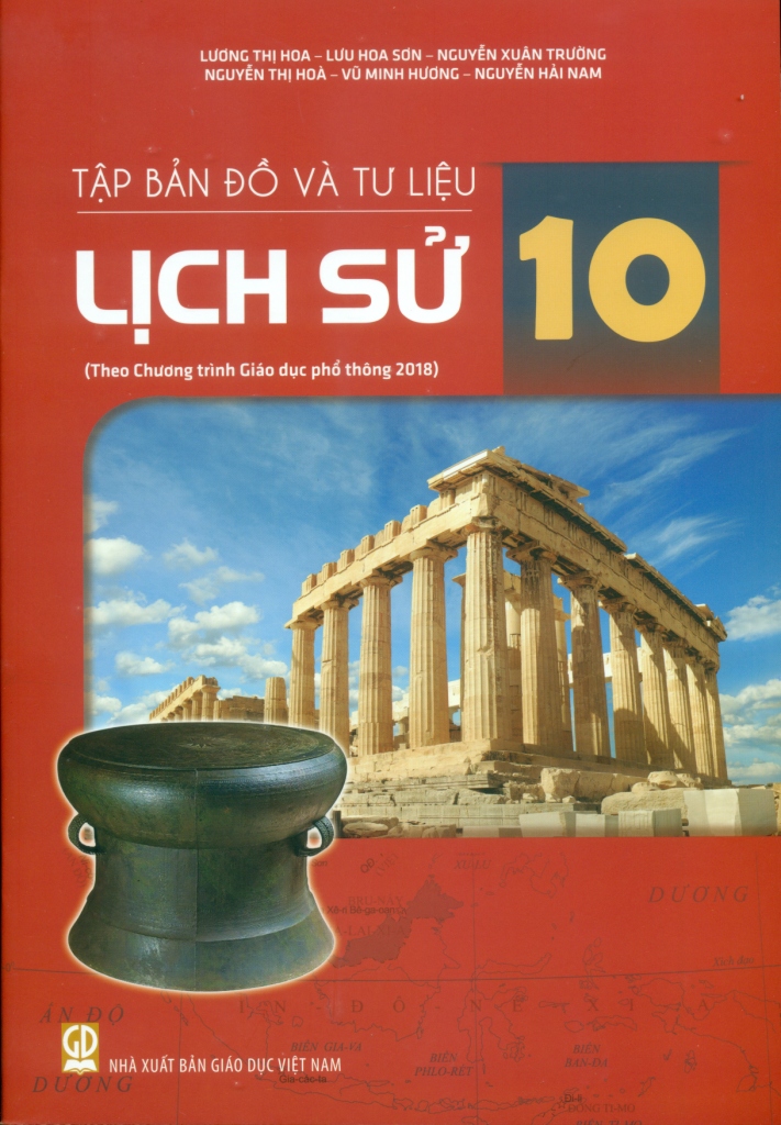 TẬp BẢn ĐỒ VÀ TƯ LiỆu LỊch SỬ LỚp 10 Theo Chương Trình Giáo Dục Phổ